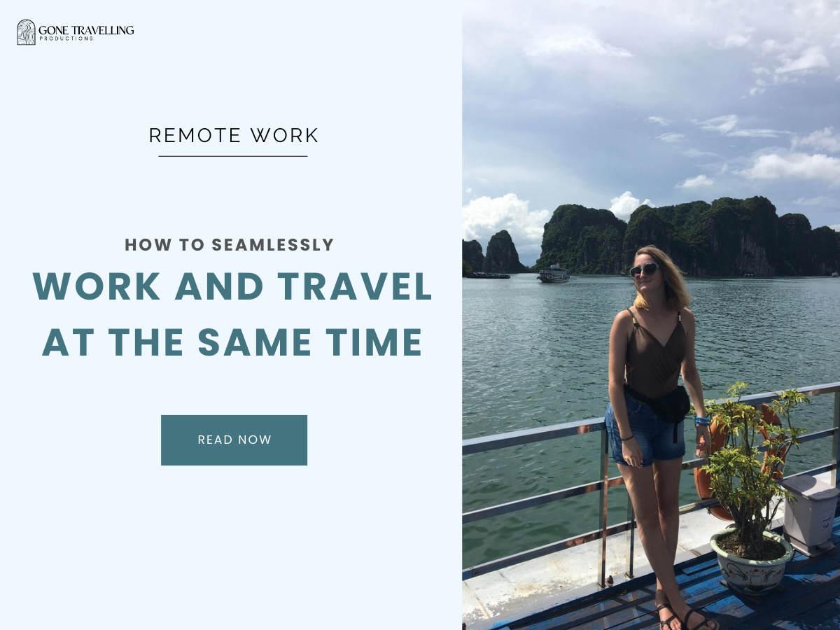 Remote Work Lifestyle: Finding Balance From the Road – Gone Travelling ...