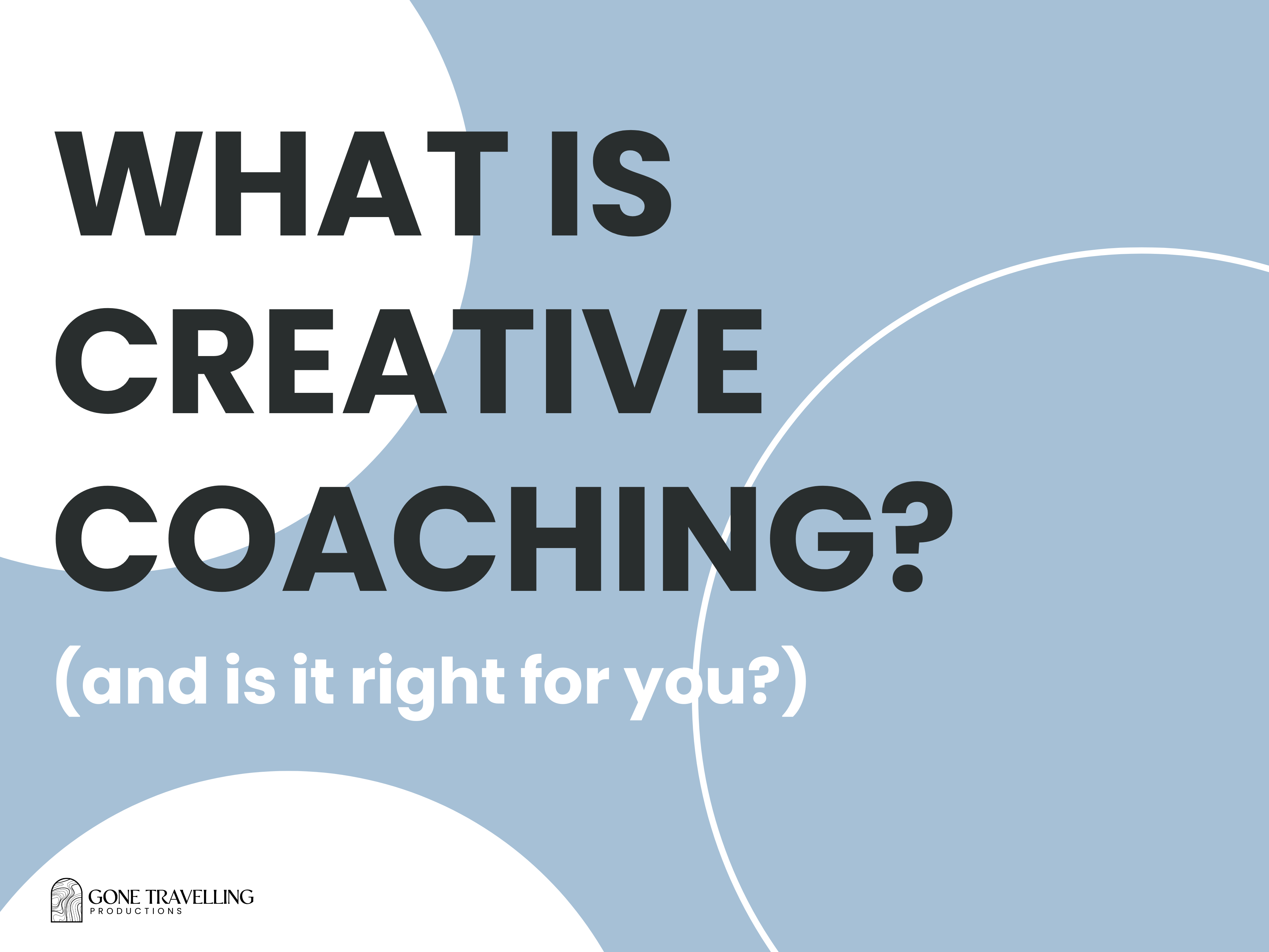What is Creative Coaching (and is it right for you)? – Gone Travelling ...