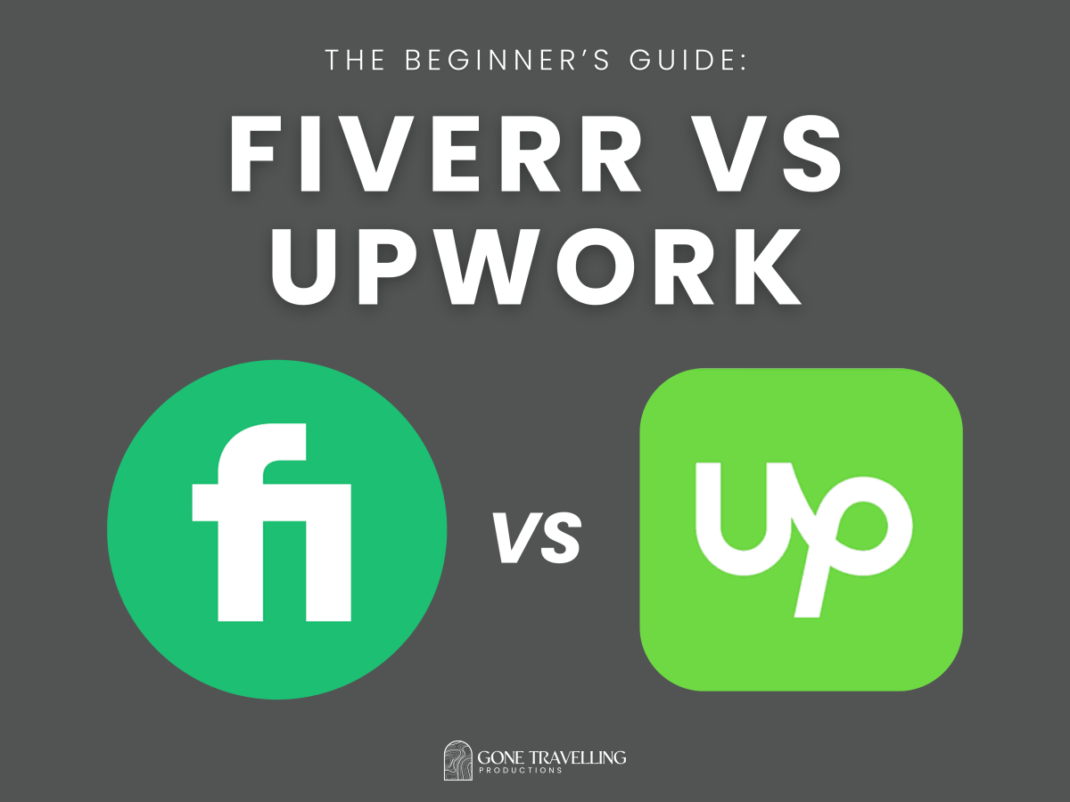 The Beginner’s Guide: Fiverr vs Upwork – Gone Travelling Productions